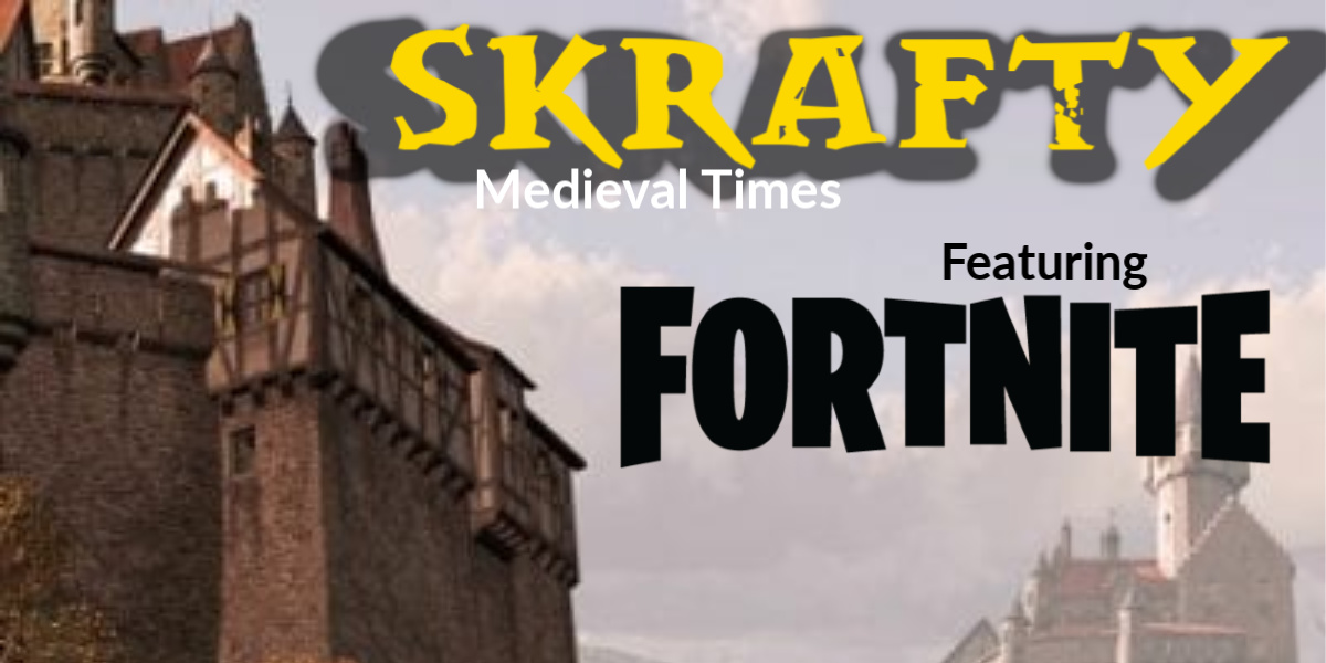 Medieval Times Featuring Fortnite » SKrafty